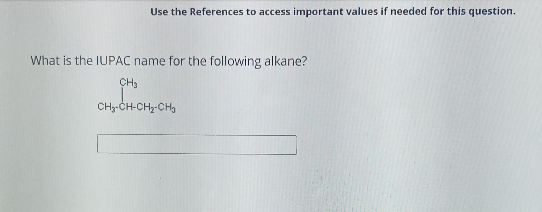 Solved IUPAC Rules for Naming Alkanes An alkane is a | Chegg.com