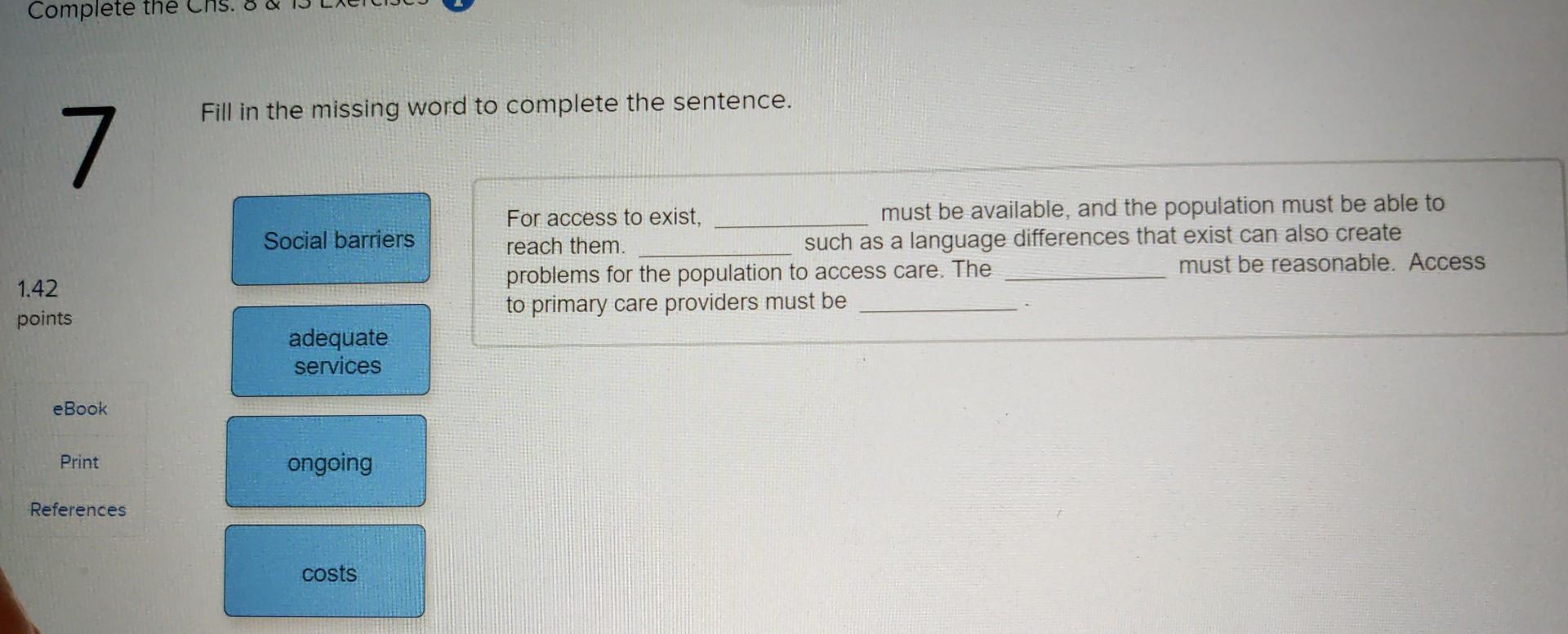 Solved Fill in the missing word to complete the sentence. | Chegg.com
