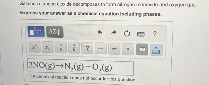 Solved Gaseous nitrogen dioxide decomposes to form nitrogen | Chegg.com
