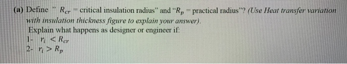 Solved (a) Define” Rer - critical insulation radius” and “Rp | Chegg.com