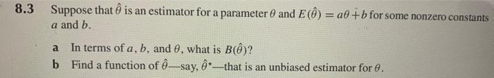 Solved 8.3 Suppose that θ^ is an estimator for a parameter θ | Chegg.com
