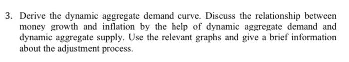 Solved 3. Derive the dynamic aggregate demand curve. Discuss | Chegg.com