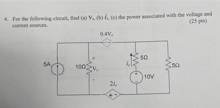 Solved 4. For the following circuit, find (a) Vc, (b) ic, | Chegg.com