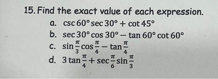 Solved 15. Find the exact value of each expression. a. csc | Chegg.com