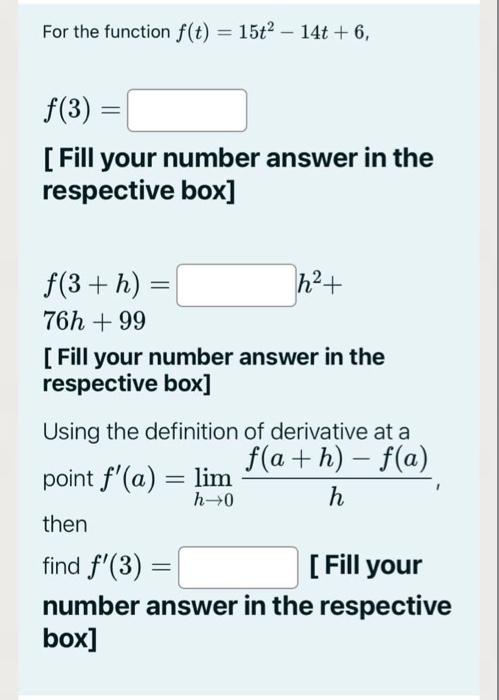 Solved For the function f(t)=15t2−14t+6, f(3)= [ Fill your | Chegg.com
