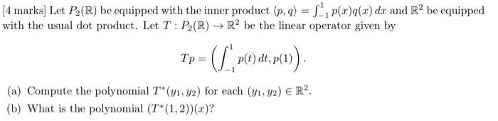Solved [4 marks] Let P2(R) be equipped with the inner | Chegg.com