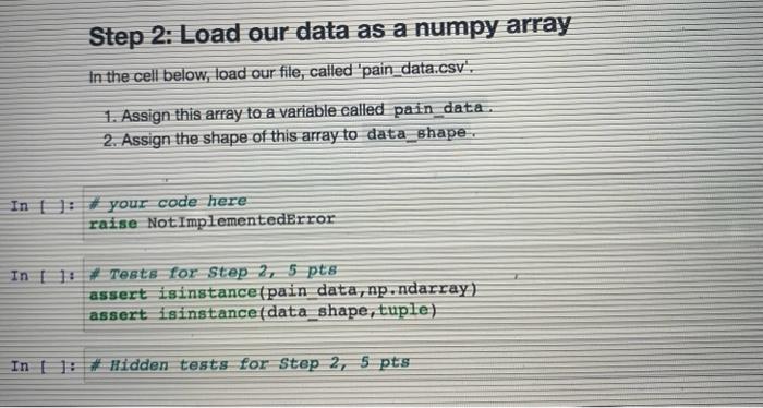 Solved Step 2 Load Our Data As A Numpy Array In The Cell