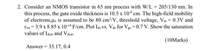 Solved 2. Consider an NMOS transistor in 65 nm process with | Chegg.com