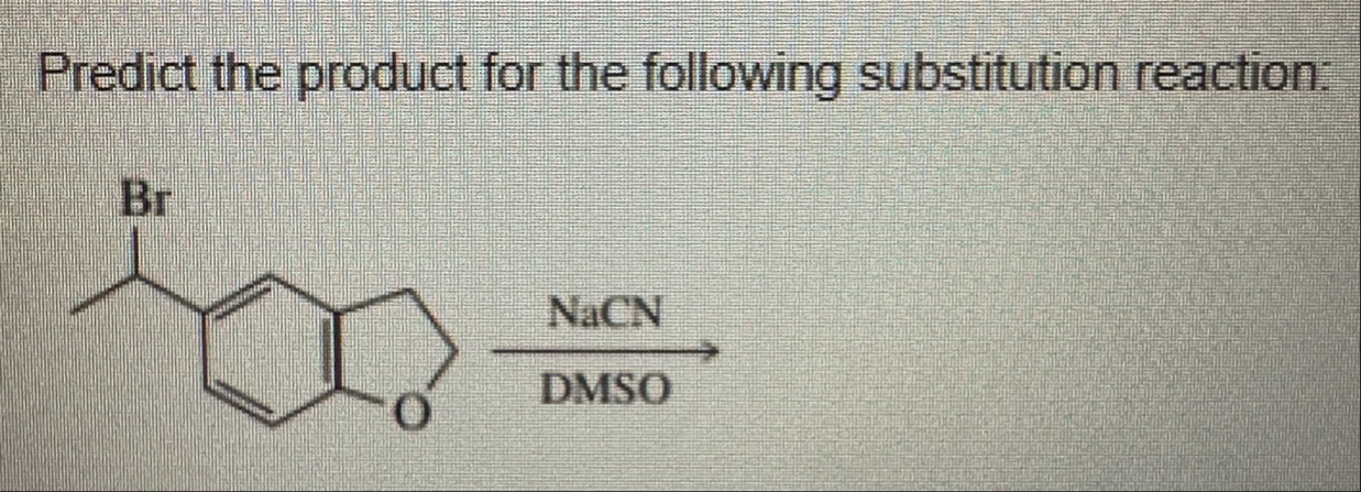 Solved Predict the product for the following substitution | Chegg.com
