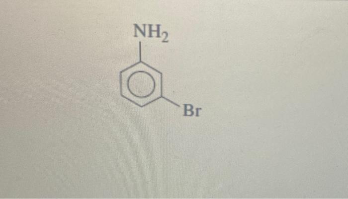 Solved NH2 Br (Figure 2) Spell out the full name of the | Chegg.com