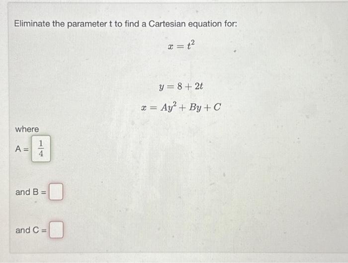 Solved Eliminate the parameter t to find a Cartesian | Chegg.com