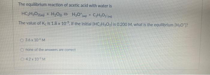 Solved The equilibrium reaction of acetic acid with water is | Chegg.com