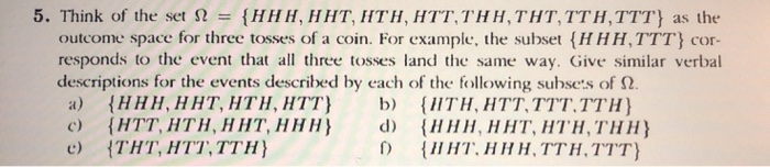 Solved 5. Think of the set S2 = {HHH, HHT, HTH, HTT,THH, | Chegg.com