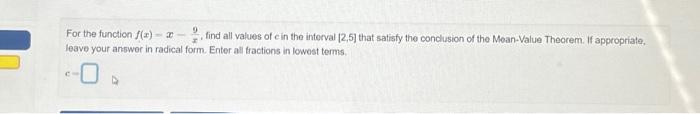Solved For the function f(x)=x−x9, find all values of c in | Chegg.com