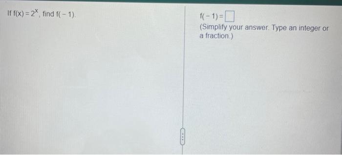 Solved If f(x)=2x, find f(−1) f(−1)= (Simplify your answer. | Chegg.com