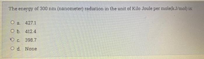 Solved The energy of 300 nm (nanometer) radiation in the | Chegg.com
