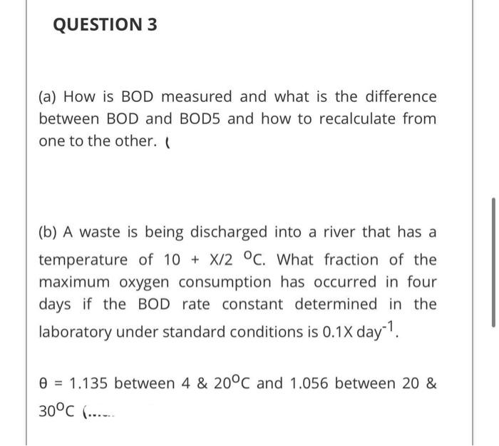 Solved QUESTION 3 (a) How is BOD measured and what is the | Chegg.com