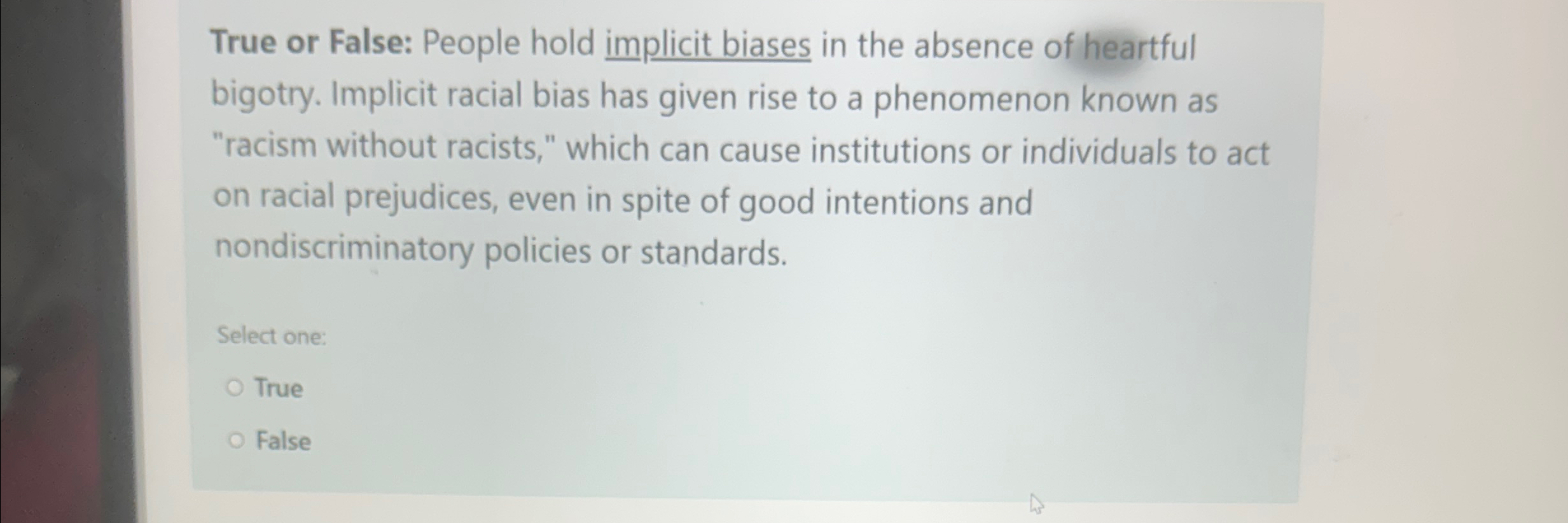 Solved True or False: People hold implicit biases in the | Chegg.com