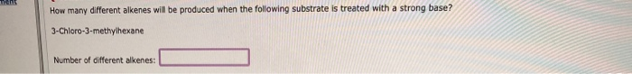 Solved How many different alkenes will be produced when the | Chegg.com