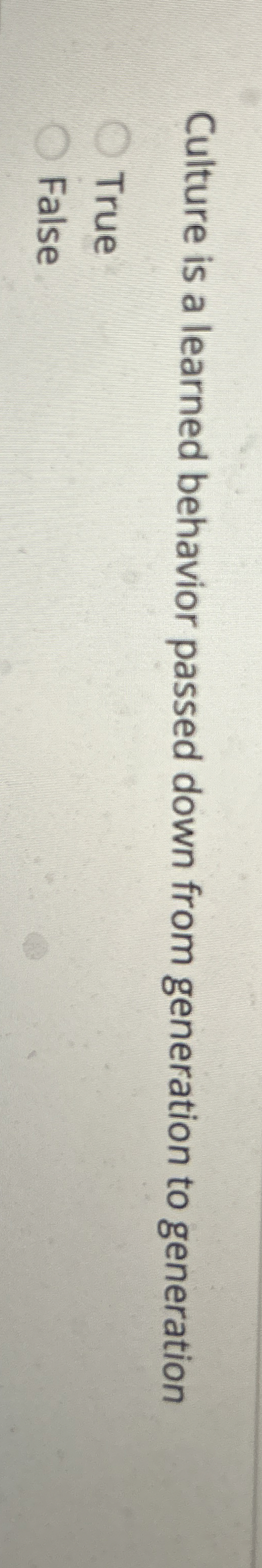 Solved Culture is a learned behavior passed down from | Chegg.com