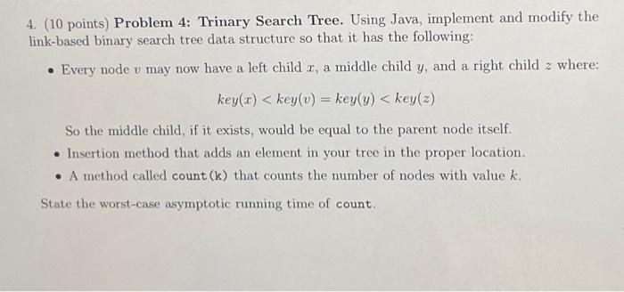Solved 4. (10 points) Problem 4: Trinary Search Tree. Using | Chegg.com