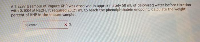 Solved A 1.2297 g sample of impure KHP was dissolved in | Chegg.com