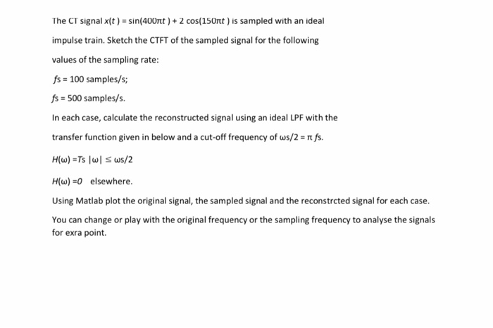 Solved The CT signal x(t) = sin(400Ft) + 2 cos(150rtt) is | Chegg.com