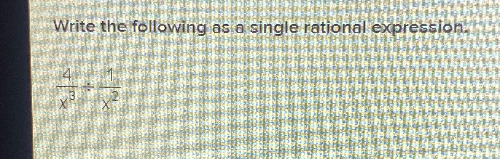 Solved Write the following as a single rational | Chegg.com
