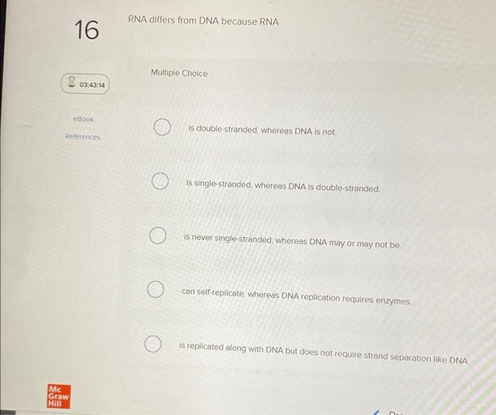 Solved RNA differs from DNA because RNA 16 Multiple Choice | Chegg.com