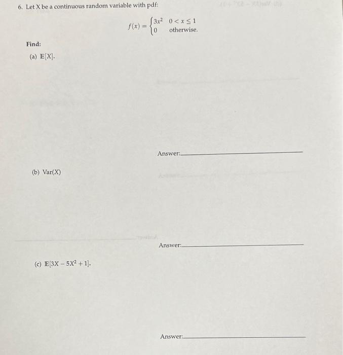 Solved 6. Let X be a continuous random variable with pdf : | Chegg.com