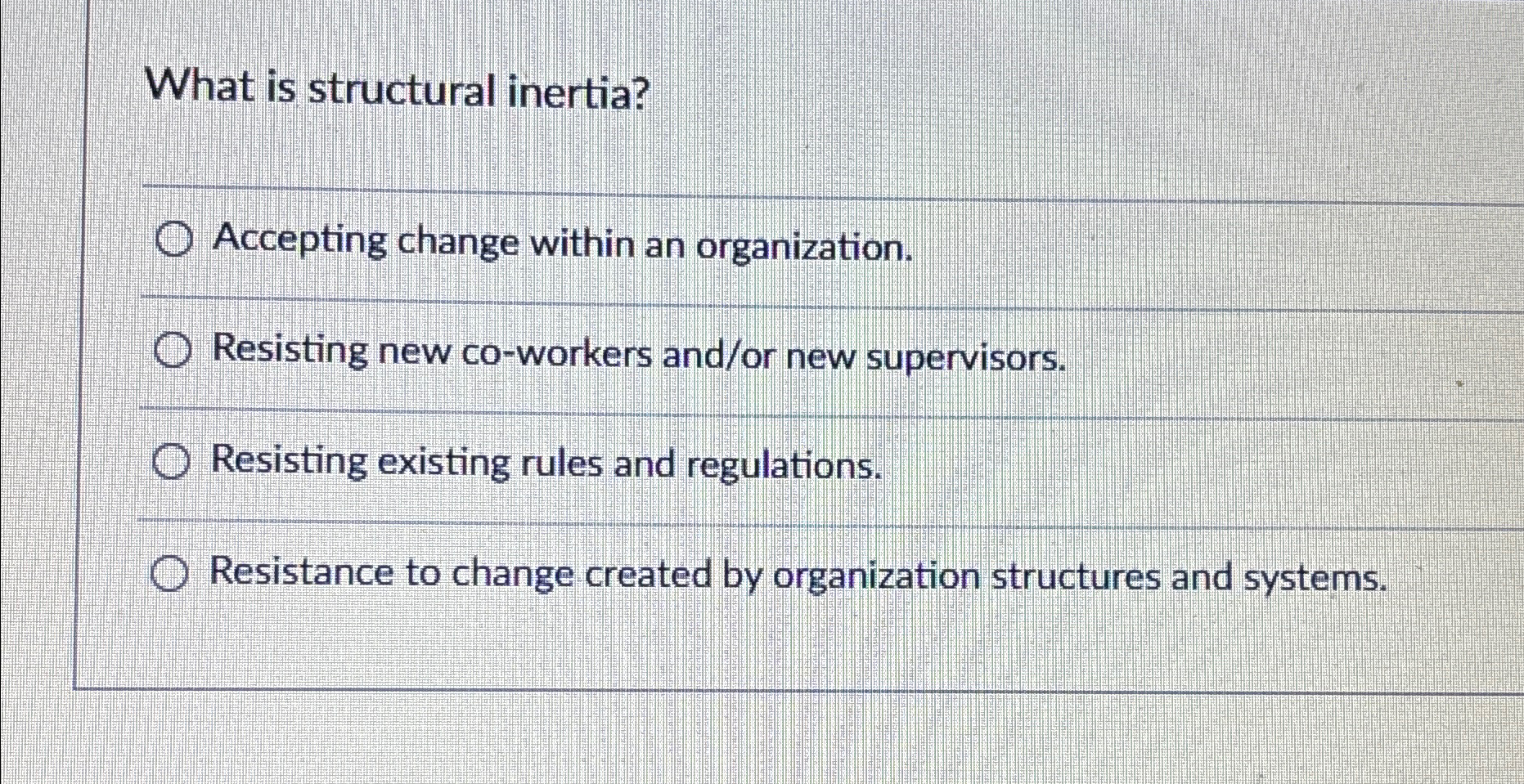 Solved What is structural inertia?q,Accepting change within | Chegg.com