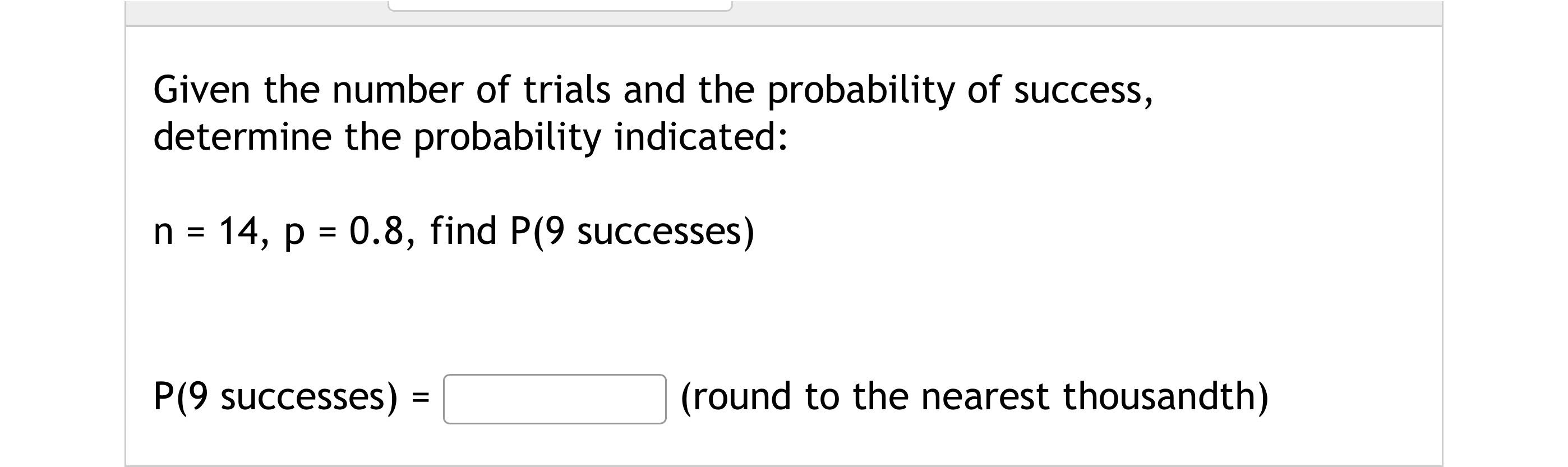 Solved Given the number of trials and the probability of | Chegg.com