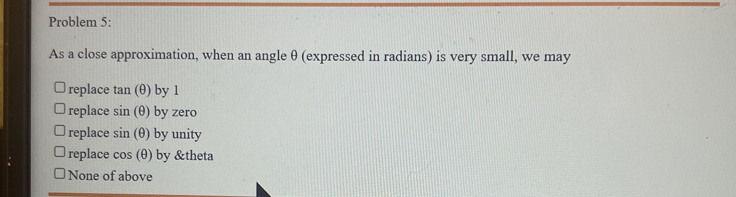 Solved Problem 5:As a close approximation, when an angle | Chegg.com