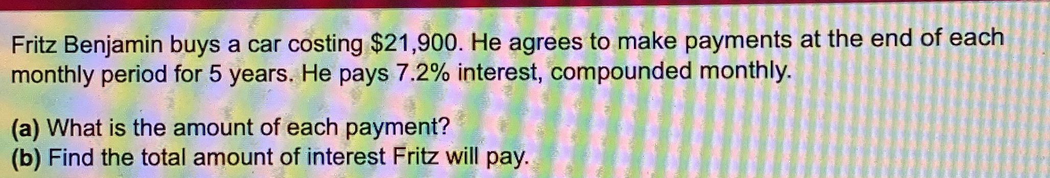 Solved by an EXPERT Fritz Benjamin buys a car costing $21,900. ﻿He agrees | Chegg.com