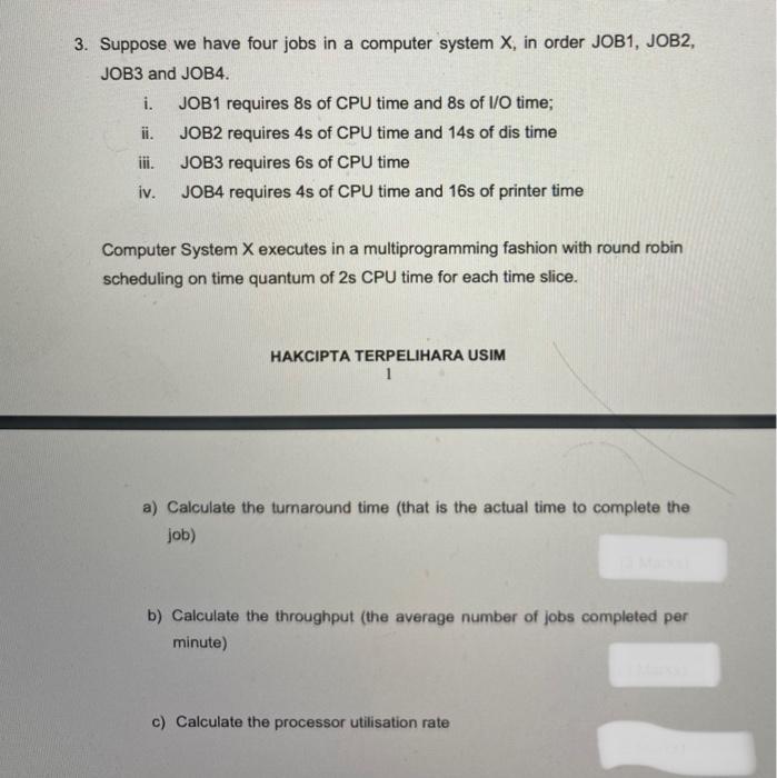 Solved 3. Suppose we have four jobs in a computer system X, | Chegg.com