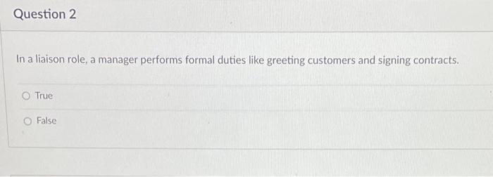 Solved Question 2 In a liaison role, a manager performs | Chegg.com