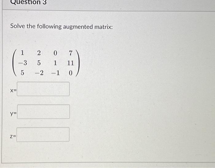 Solved Solve the following augmented matrix: | Chegg.com
