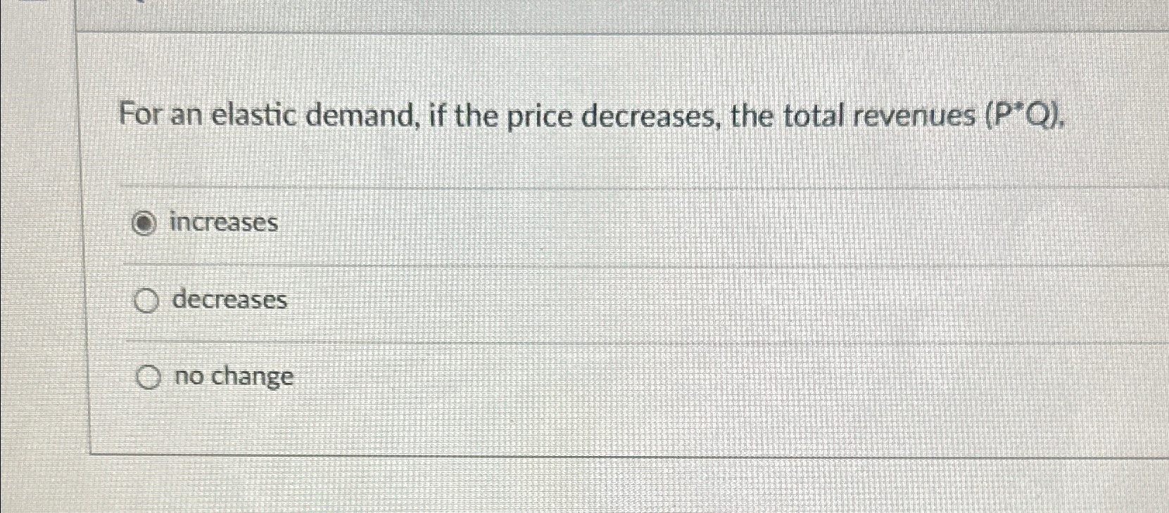 Solved For an elastic demand, if the price decreases, the | Chegg.com