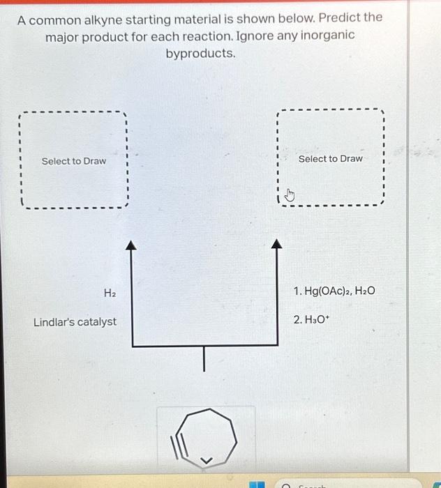 Solved A common alkyne starting material is shown below. | Chegg.com