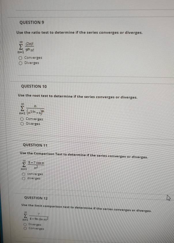 Solved QUESTION 9 Use the ratio test to determine if the | Chegg.com