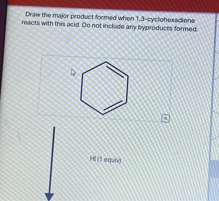 Solved Draw the major product formed when 1,3-cyclohexadiene | Chegg.com
