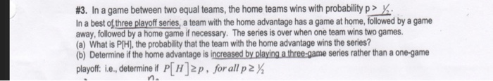 Solved #3. In a game between two equal teams, the home teams | Chegg.com