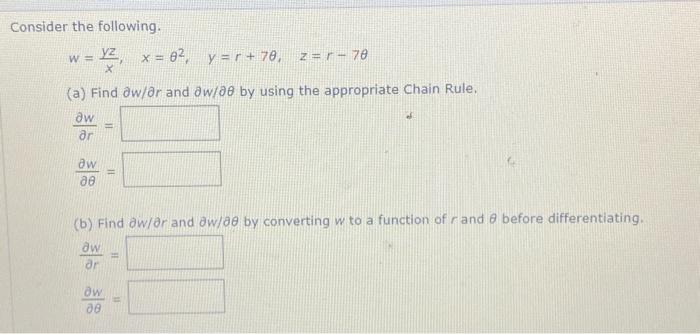 Solved Consider the following. w=xyz,x=θ2,y=r+7θ,z=r−7θ (a) | Chegg.com