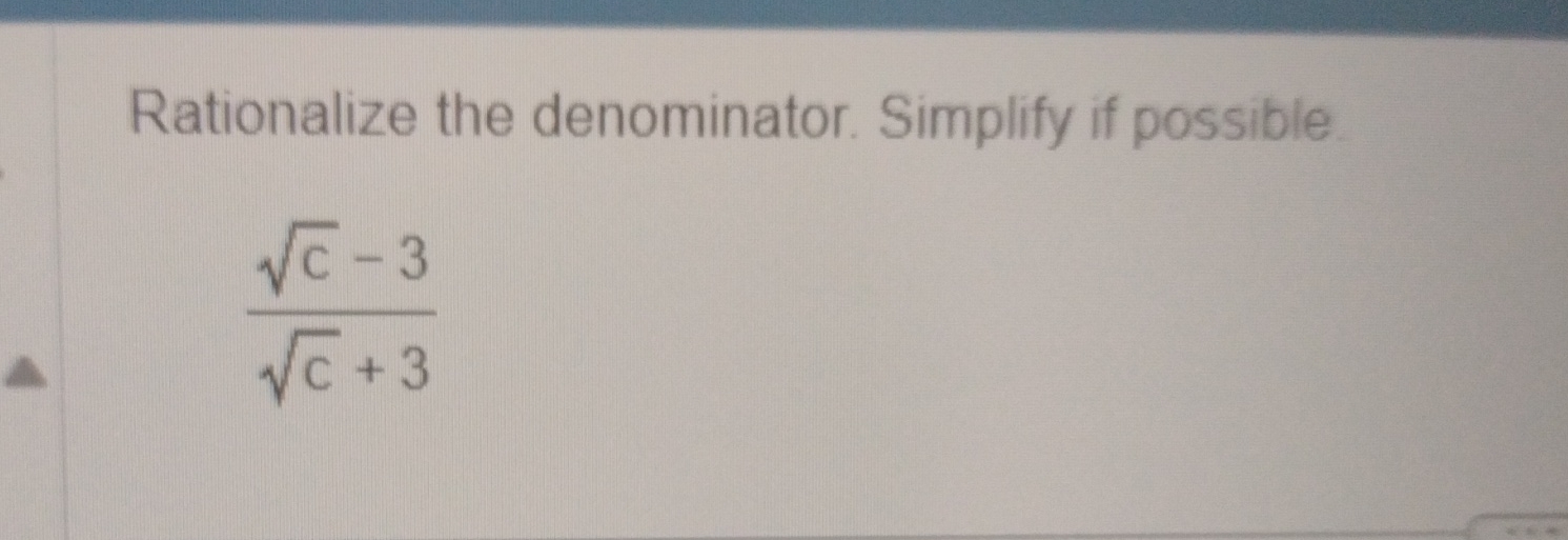 Solved Rationalize the denominator. Simplify if | Chegg.com