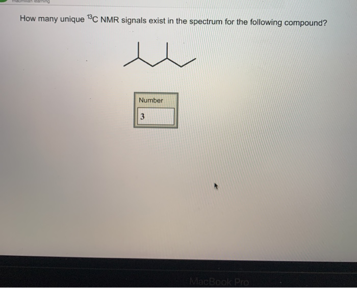 Solved How many unique 13C NMR signals exist in the spectrum | Chegg.com