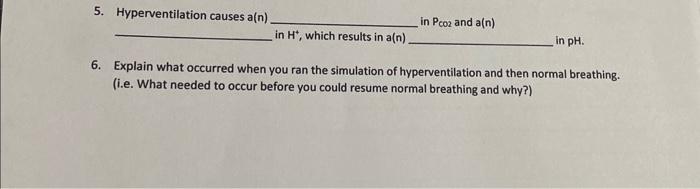 Solved 5. Hyperventilation causes a(n) in Pcosand (n) in H+, | Chegg.com