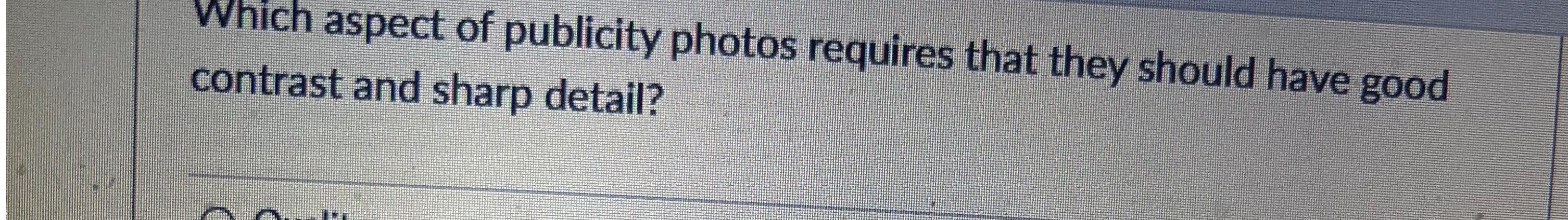 Solved Which aspect of publicity photos requires that they | Chegg.com