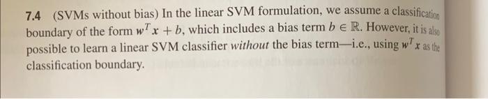 Solved 7.4 (SVMs without bias) In the linear SVM | Chegg.com