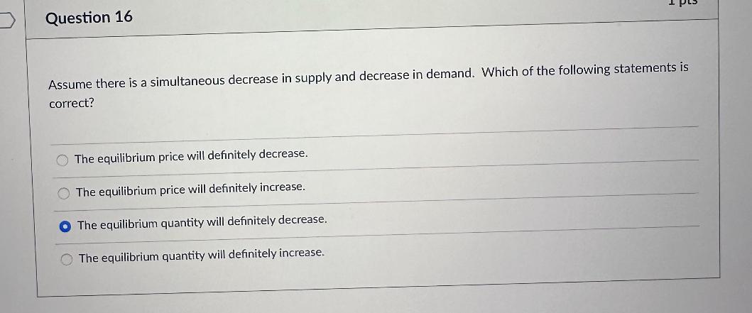 Solved Question 16Assume there is a simultaneous decrease in | Chegg.com
