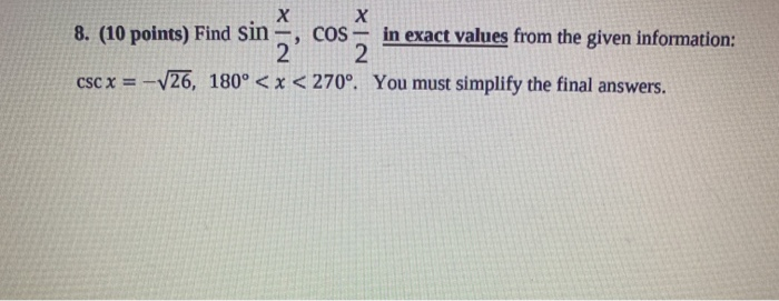 Solved Find sinx/2, cos x/2 in exact values from the given | Chegg.com